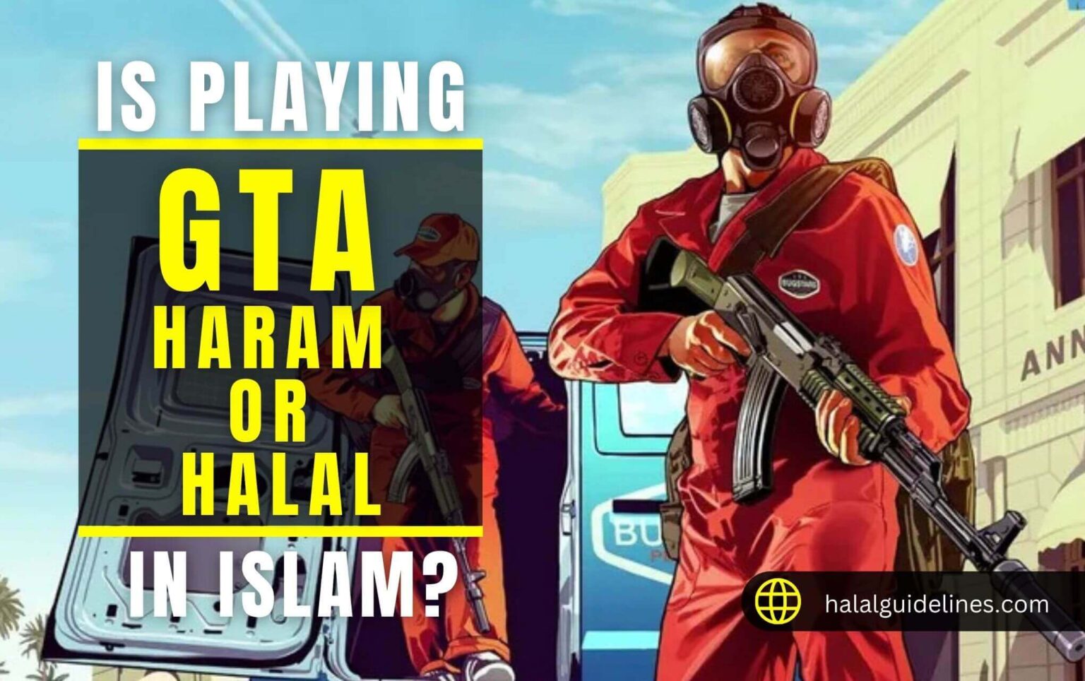 Is GTA Haram Or Halal in Islam? Get Clear Answer 2025 - Halal Guidelines