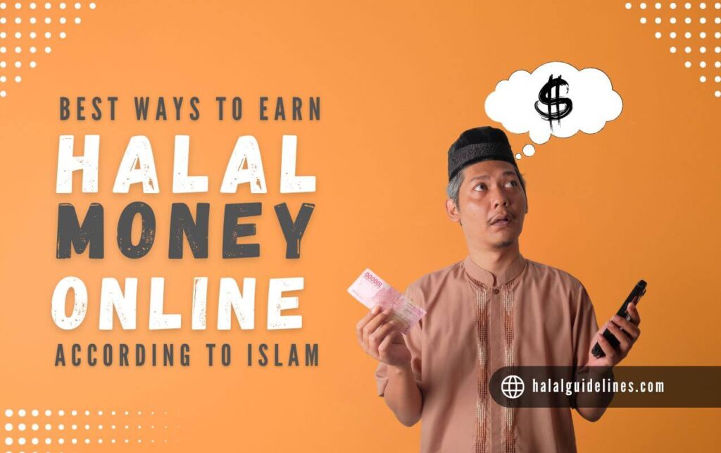 15+ Best Halal Ways to Make Money According To Islam - Halal Guidelines