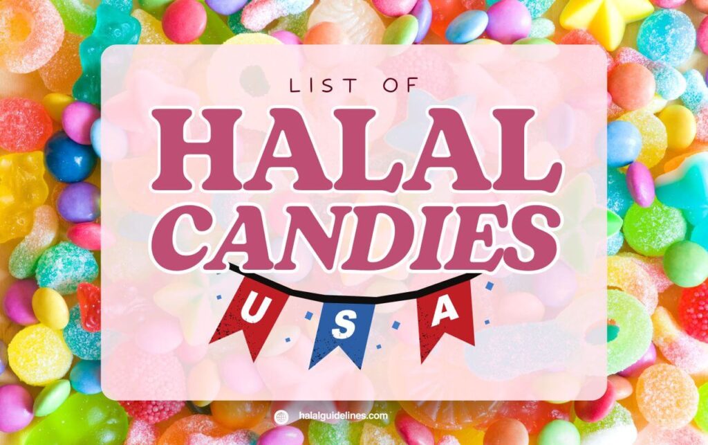 List of Halal Candies In USA (Sweet and Tasty) - Halal Guidelines