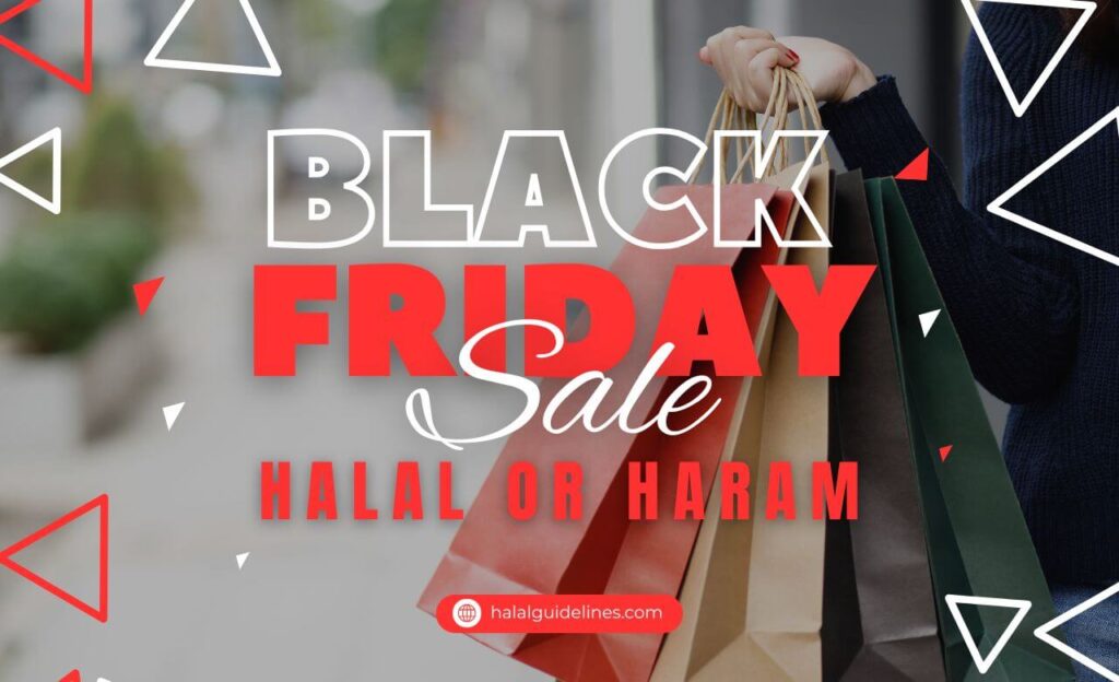 Is Black Friday Sale Halal Or Haram? (Find Real Truth) - Halal Guidelines