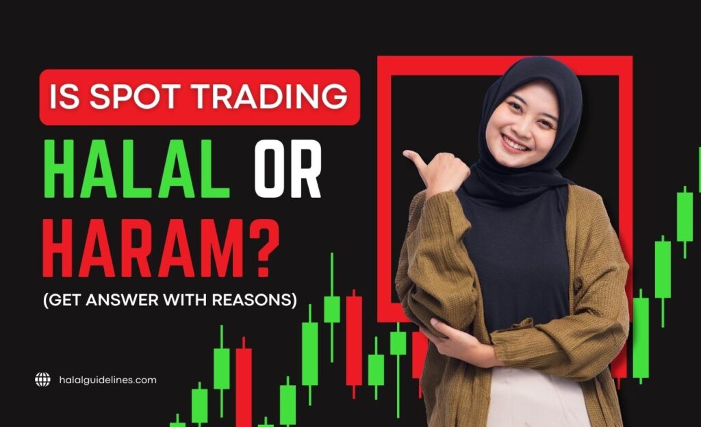 Is Spot Trading Halal Or Haram in Islam? (Clearly Answered) - Halal Guidelines