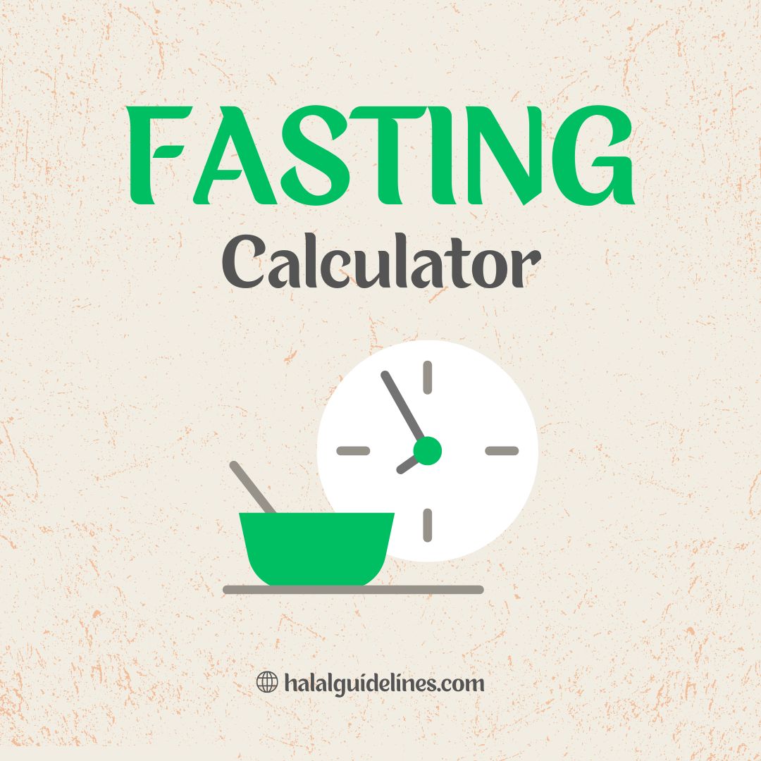 Best Fasting Calculator For Free (2025) - Halal Guidelines