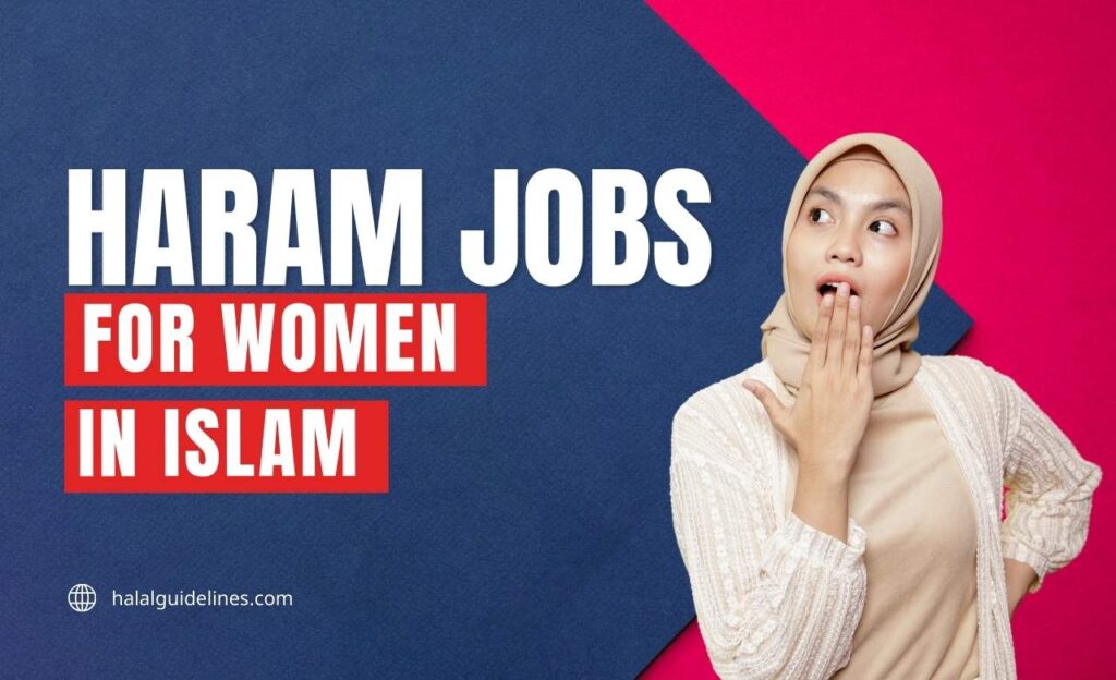 12 Haram Jobs for Women in Islam (Complete List) - Halal Guidelines