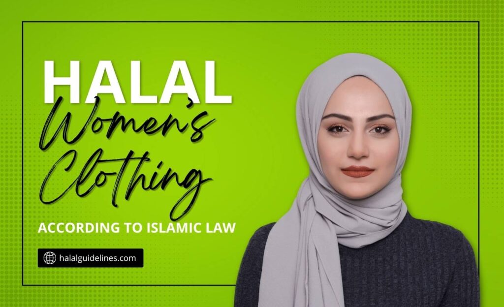 10 Halal Women’s Clothing According to Islamic Law (Trendy and Modest) - Halal Guidelines